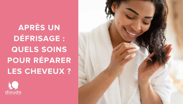Quels soins pour réparer les cheveux abîmés après défrisage ? – Diouda